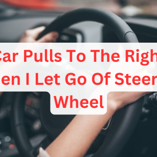 Car Pulls To The Right When I Let Go of Steering Wheel
